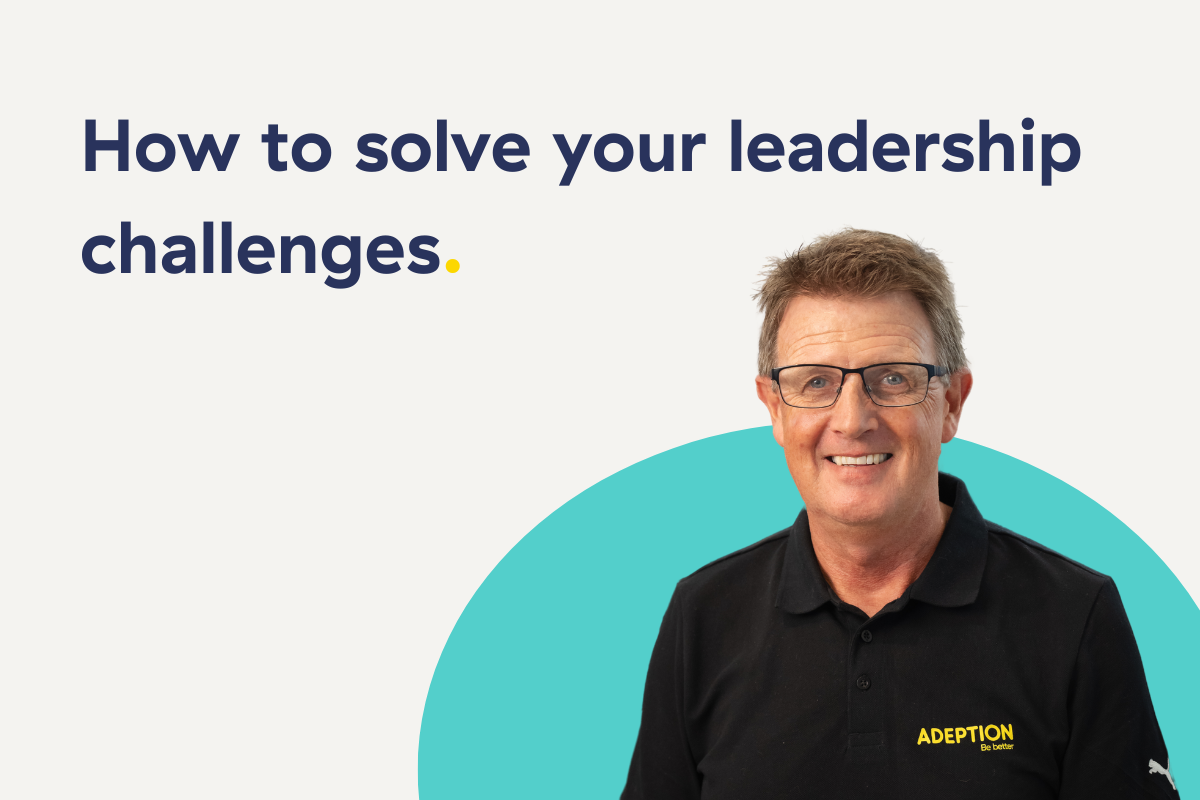 How to solve your leadership challenges | Adeption