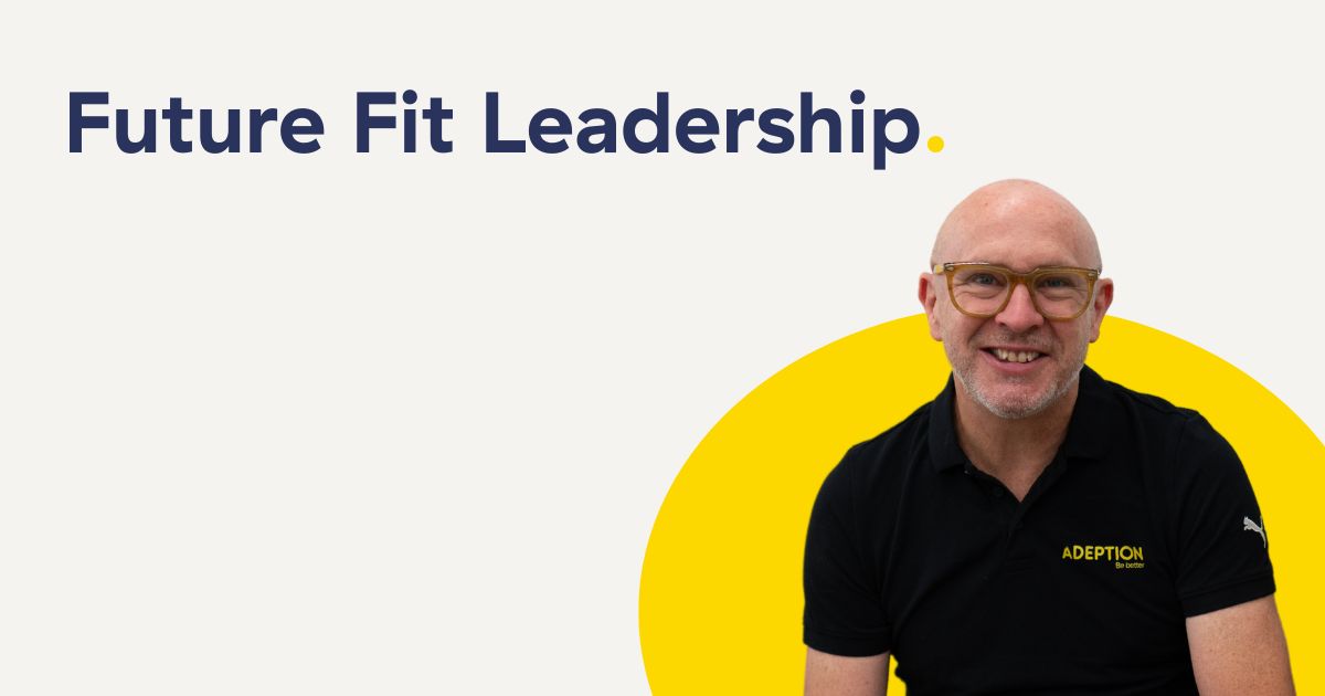 Future Fit Leadership | Adeption